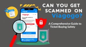 Can You Get Scammed On Viagogo? A Comprehensive Guide To Ticket Buying ...