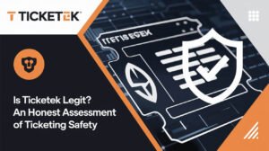 Is Ticketek Legit? An Honest Assessment Of Ticketing Safety